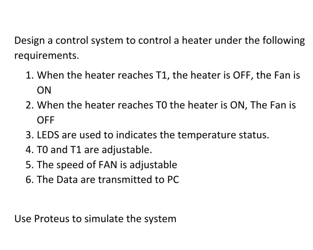 Solved Design a control system to control a heater under the | Chegg.com