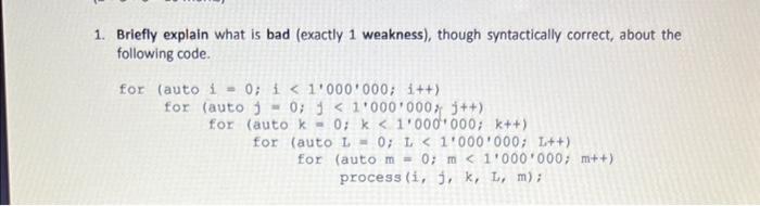 Solved 1. Briefly explain what is bad (exactly 1 weakness), | Chegg.com