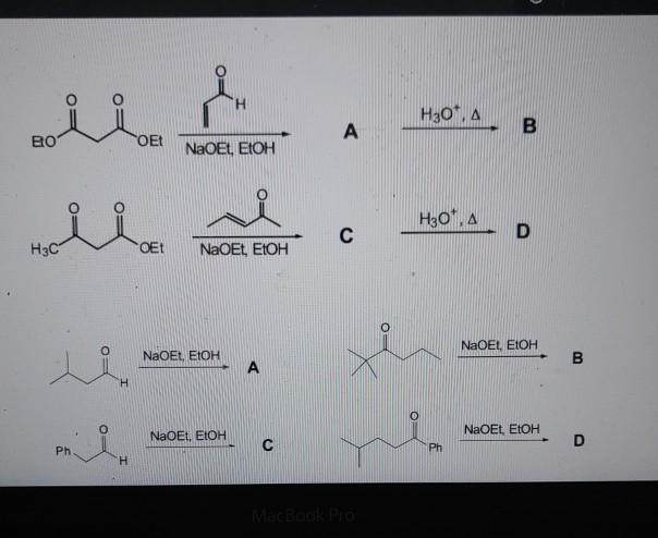 Solved H307, A A B BO OEt NaOET, ETOH H30, a с D H3C OEt | Chegg.com