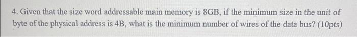 Solved 4. Given that the size word addressable main memory | Chegg.com
