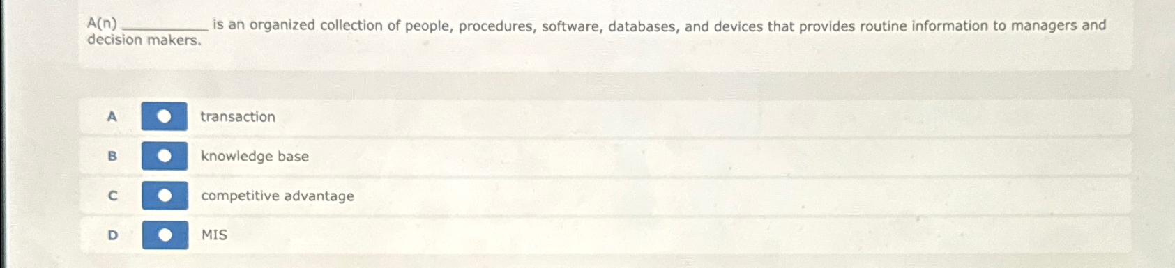 Solved A(n) ﻿decision makers.is an organized collection of | Chegg.com