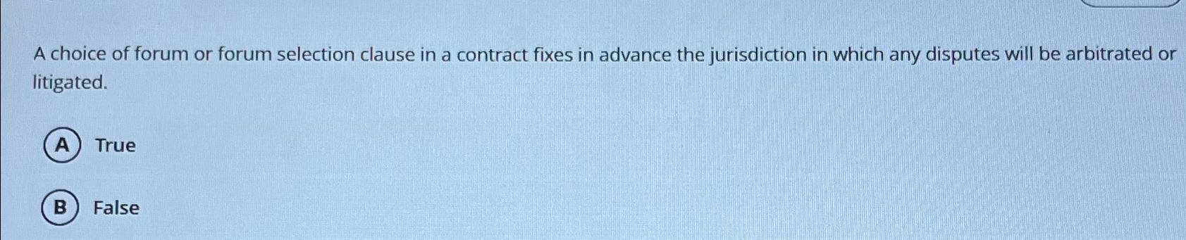 Solved A choice of forum or forum selection clause in a | Chegg.com