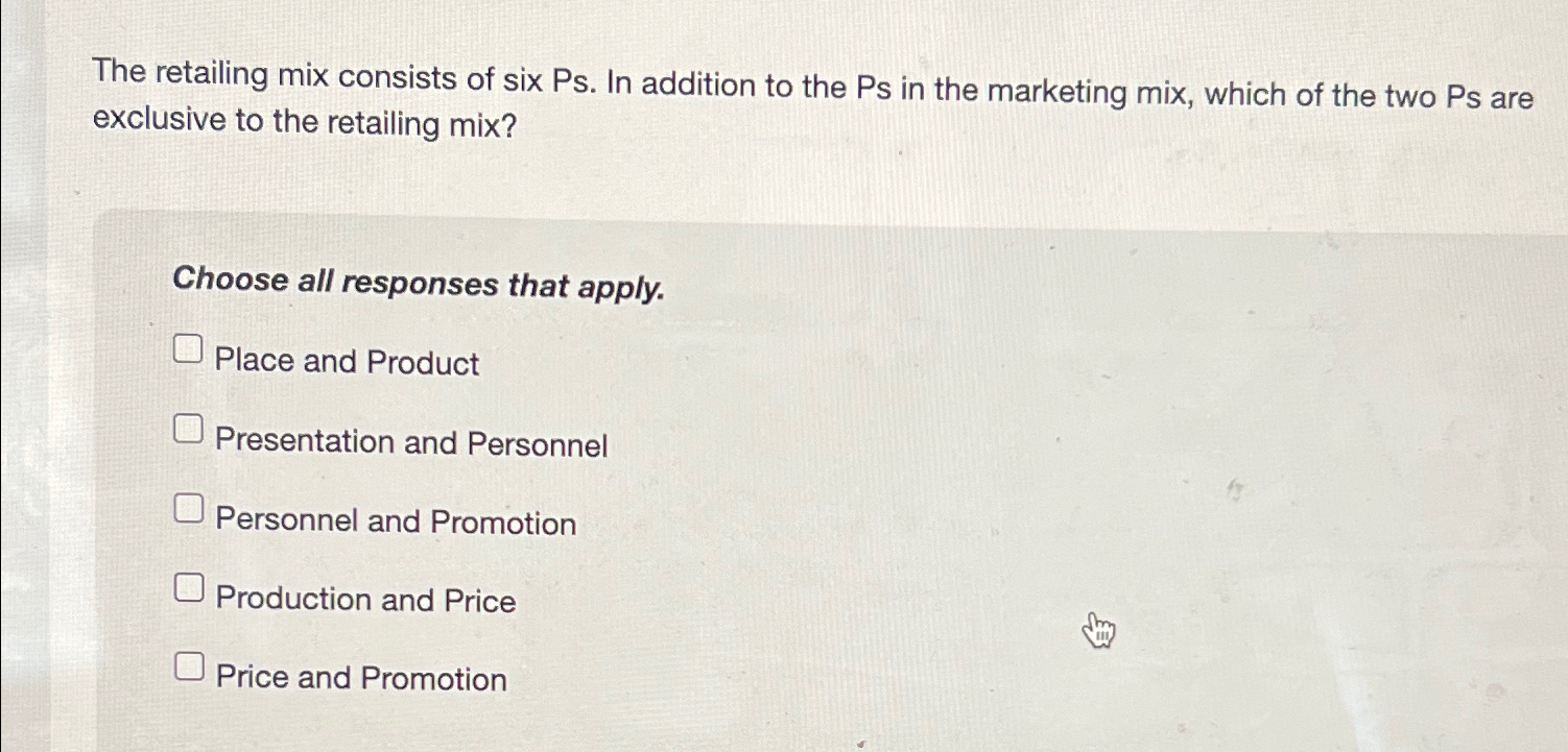 Solved The Retailing Mix Consists Of Six Ps ﻿in Addition To 5753
