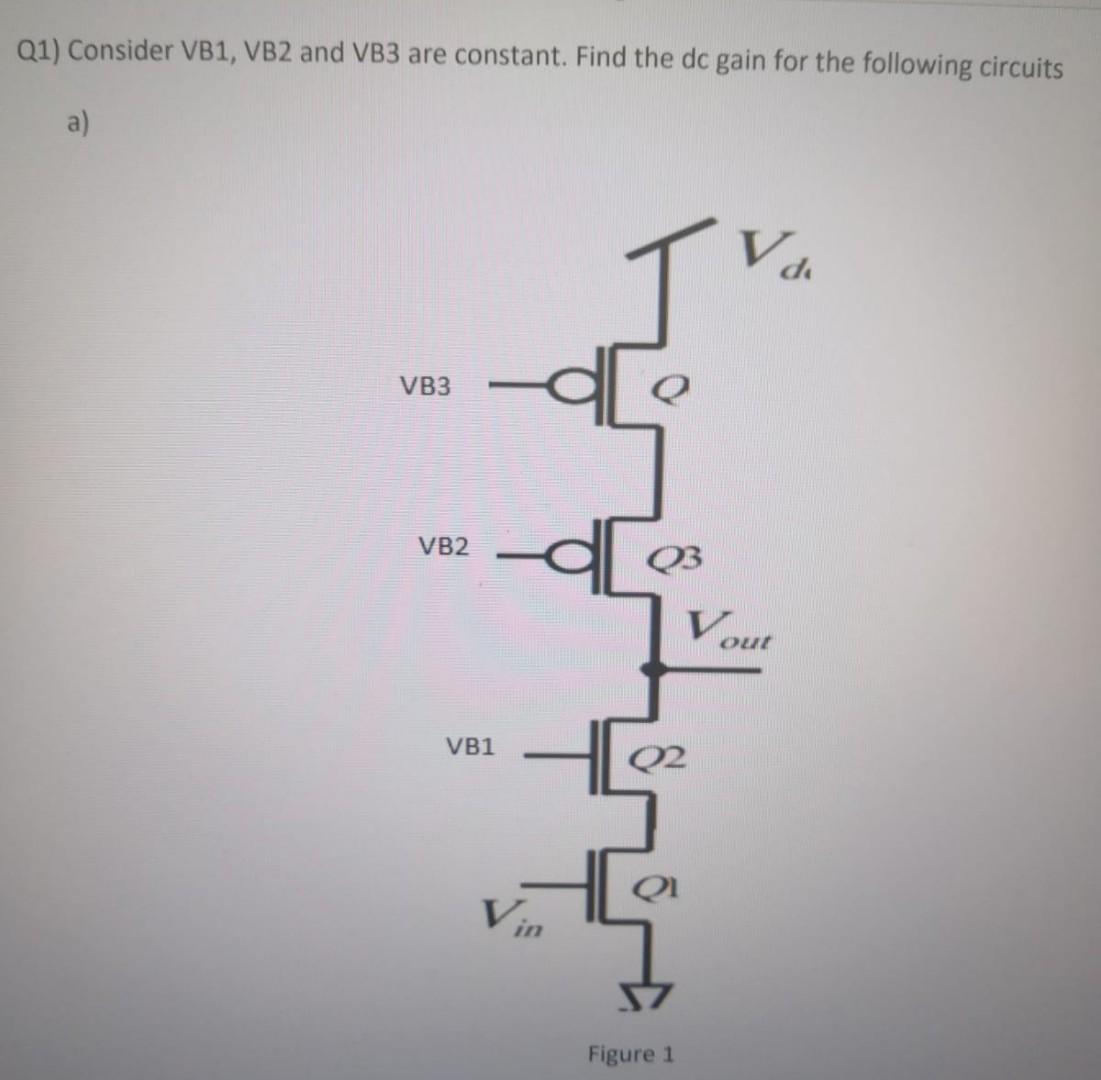 Solved Q1) Consider VB1, VB2 and VB3 are constant. Find the | Chegg.com