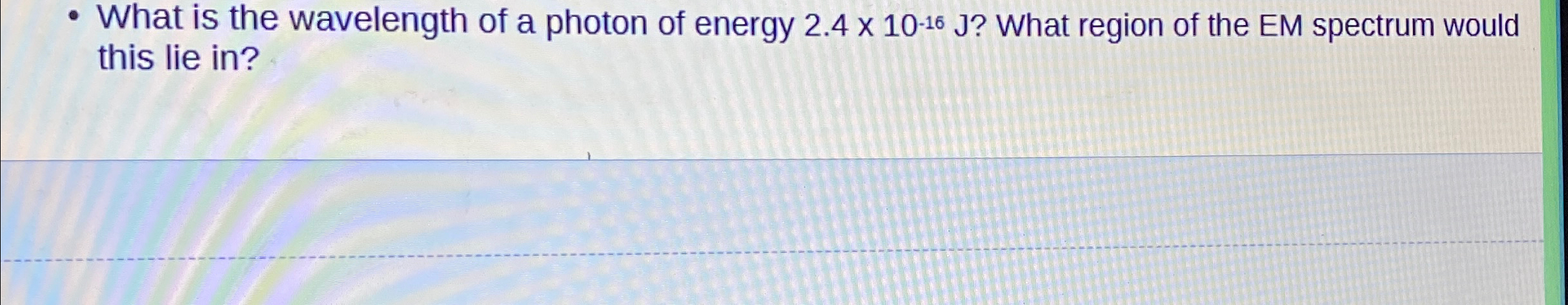 Solved What is the wavelength of a photon of energy | Chegg.com