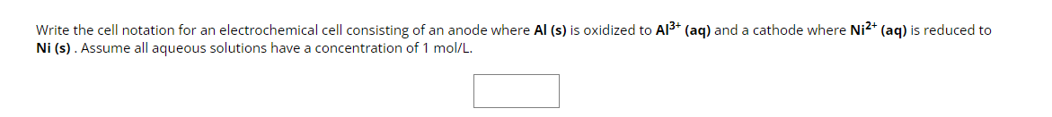 Solved Write The Cell Notation For An Electrochemical Cell
