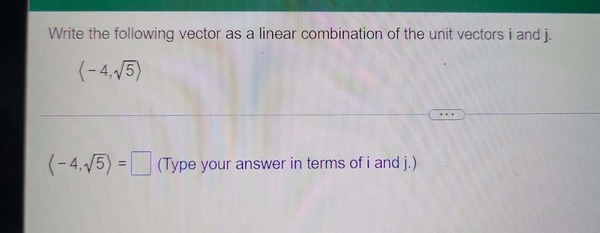 Solved Write the following vector as a linear combination of | Chegg.com