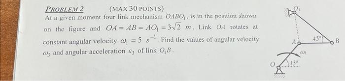 Solved PROBLEM 2 (MAX 30 POINTS) At a given moment four link | Chegg.com