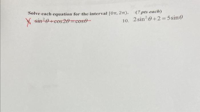 Solved Solve each equation for the interval [0π,2π). (7pts | Chegg.com