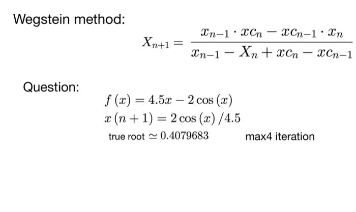 Solved Could you solve this question by using wegstein | Chegg.com
