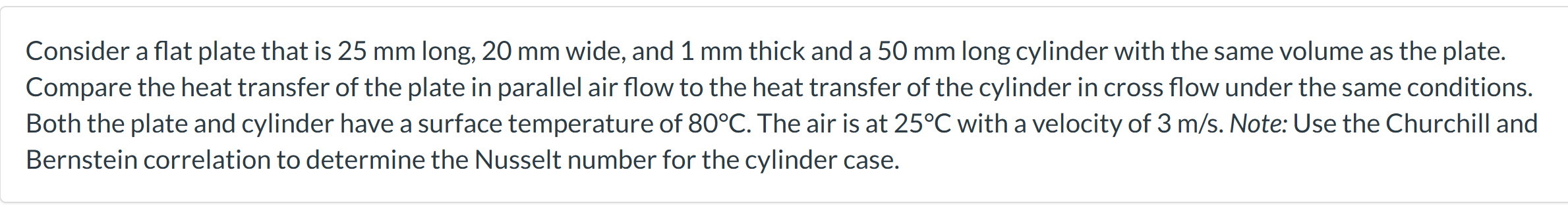 Solved Consider a flat plate that is 25 mm ﻿long, 20 mm | Chegg.com