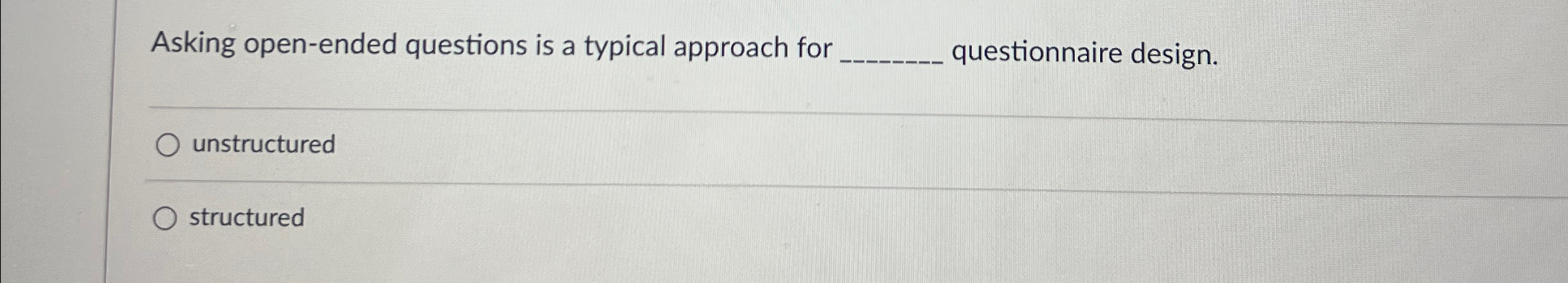 Solved Asking open-ended questions is a typical approach for | Chegg.com