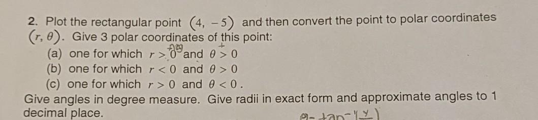 Solved 2. Plot the rectangular point (4, -5) and then | Chegg.com