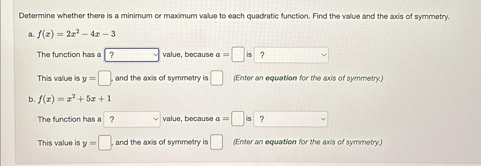 Solved Determine whether there is a minimum or maximum value | Chegg.com