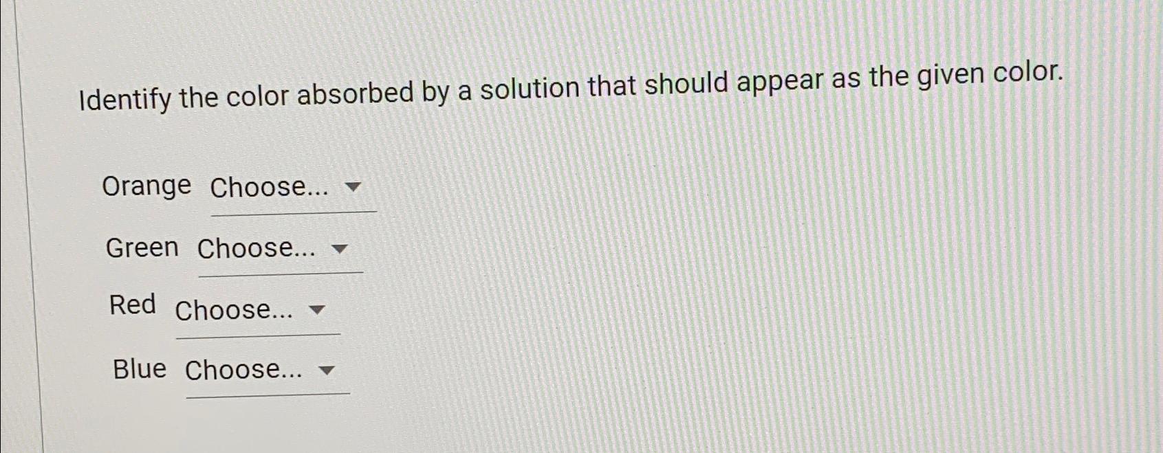Solved Identify the color absorbed by a solution that should | Chegg.com