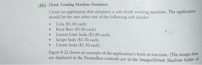 Solved a 11. Drink Vending Machine Simulator Create an | Chegg.com