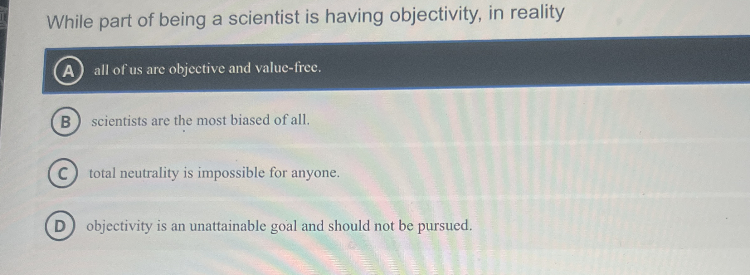 Solved While part of being a scientist is having | Chegg.com
