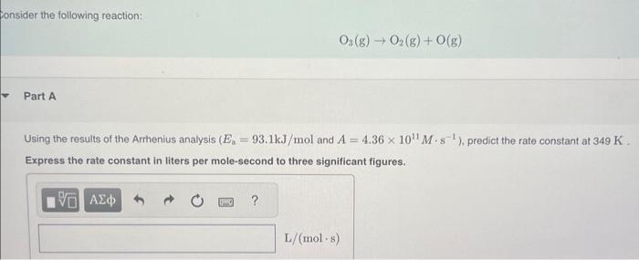 Solved fonsider the following reaction: O3( g)→O2( g)+O(g) | Chegg.com