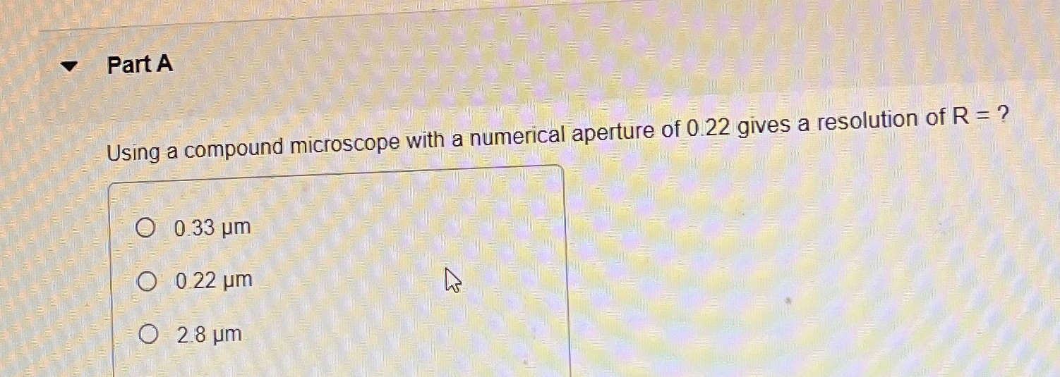 Solved Part AUsing a compound microscope with a numerical | Chegg.com