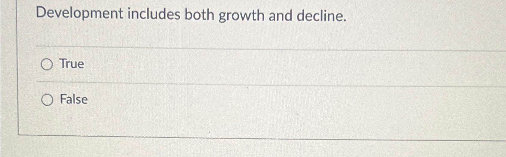 Solved Development includes both growth and | Chegg.com
