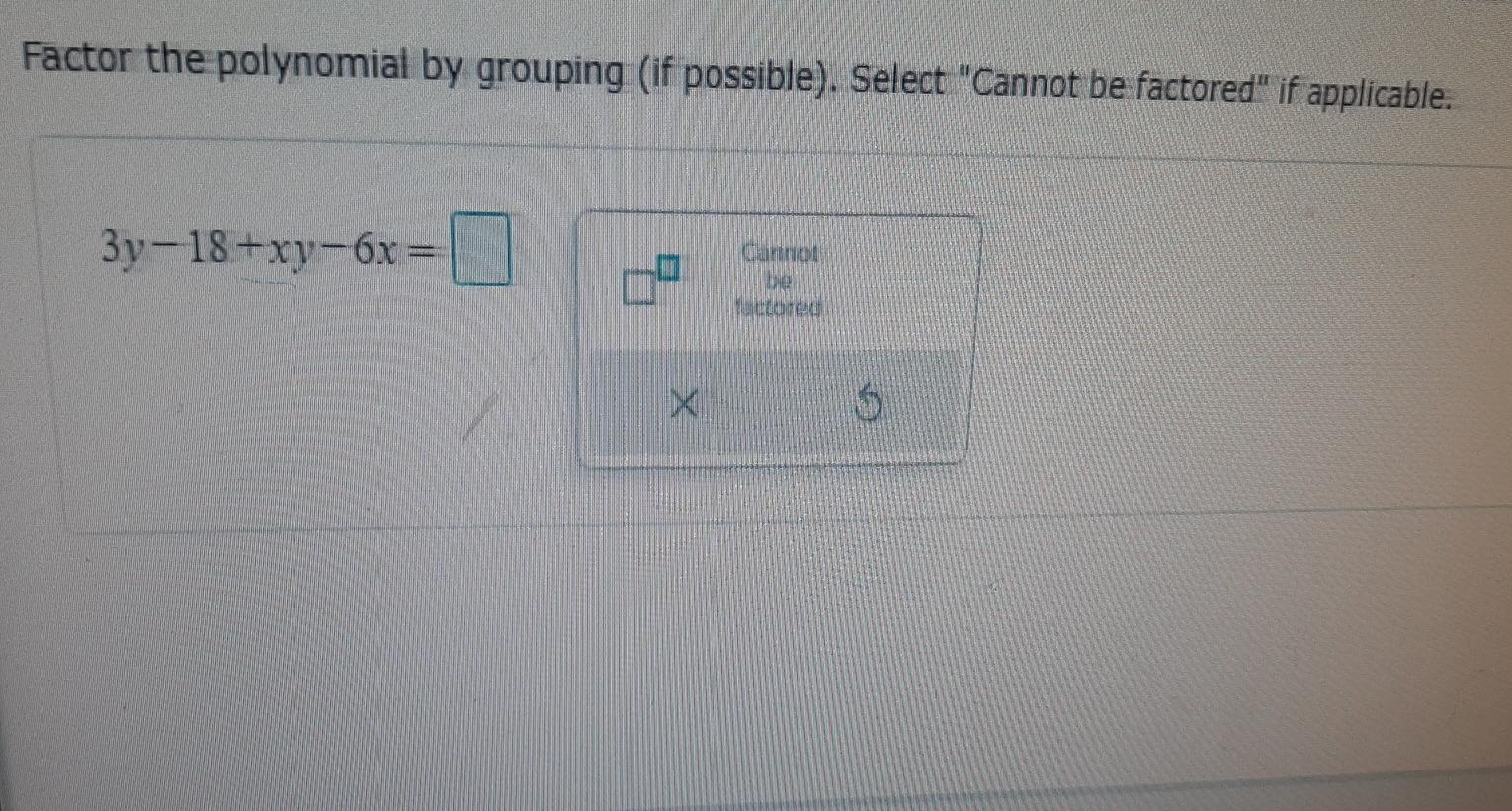 Solved Factor the polynomial by grouping (if possible). | Chegg.com