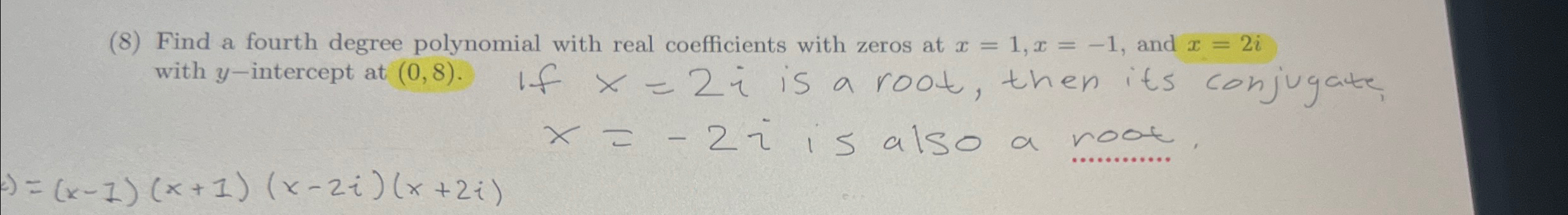 Solved (8) ﻿Find a fourth degree polynomial with real | Chegg.com