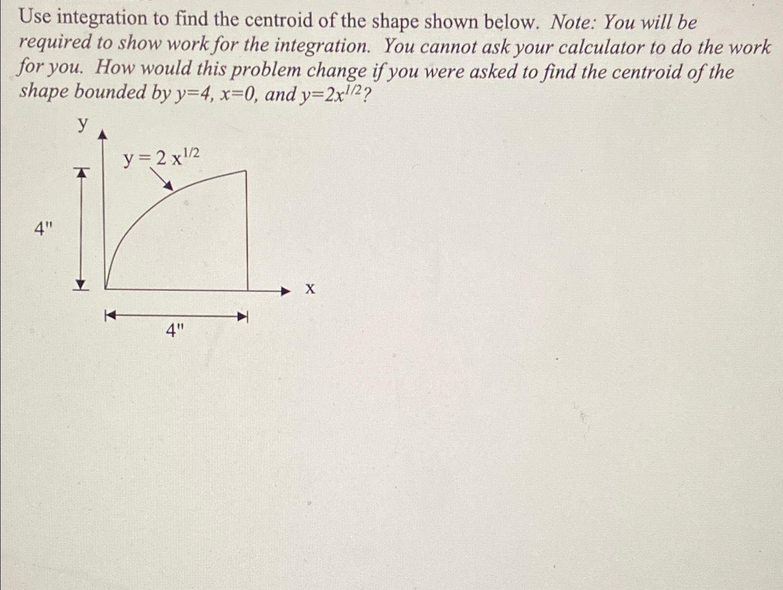 Solved Use integration to find the centroid of the shape | Chegg.com