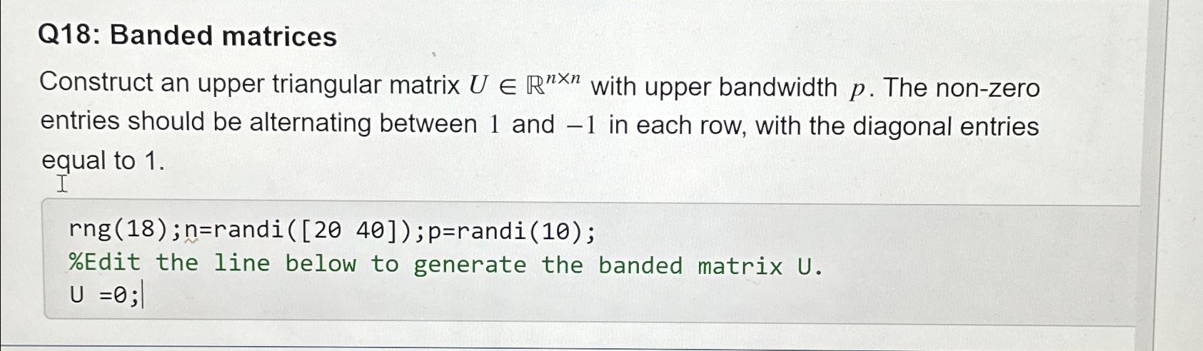Solved Q18: Banded matricesConstruct an upper triangular | Chegg.com