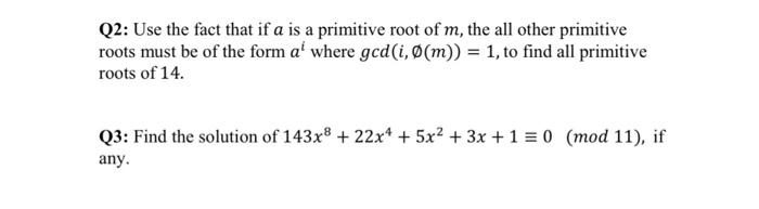Solved Q2: Use the fact that if a is a primitive root of m, | Chegg.com
