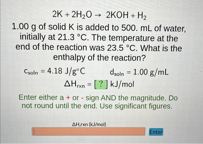 Solved 2K+2H2O-->2KOH+H21.00g of solid K is added to 500. mL | Chegg.com