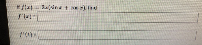 Solved if f(x) = 2x(sin x + cos r), find | Chegg.com