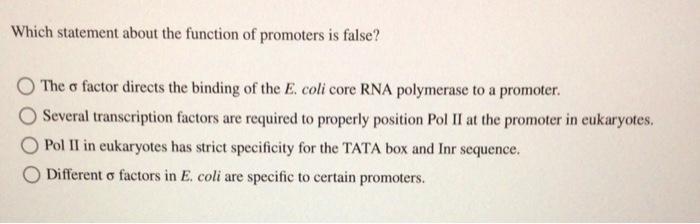 Solved Which statement about the function of promoters is | Chegg.com