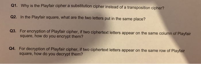 Solved Q1. Why is the Playfair cipher a substitution cipher | Chegg.com