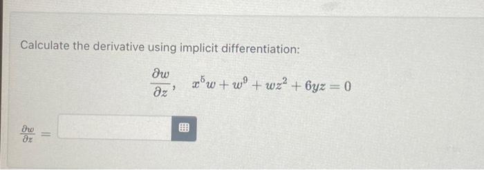 Solved Calculate the derivative using implicit | Chegg.com