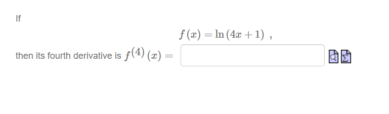 Solved If f(x)=ln(4x+1) then its fourth derivative is | Chegg.com