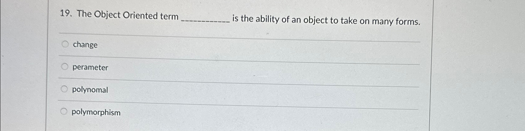 Solved The Object Oriented term is the ability of an object | Chegg.com
