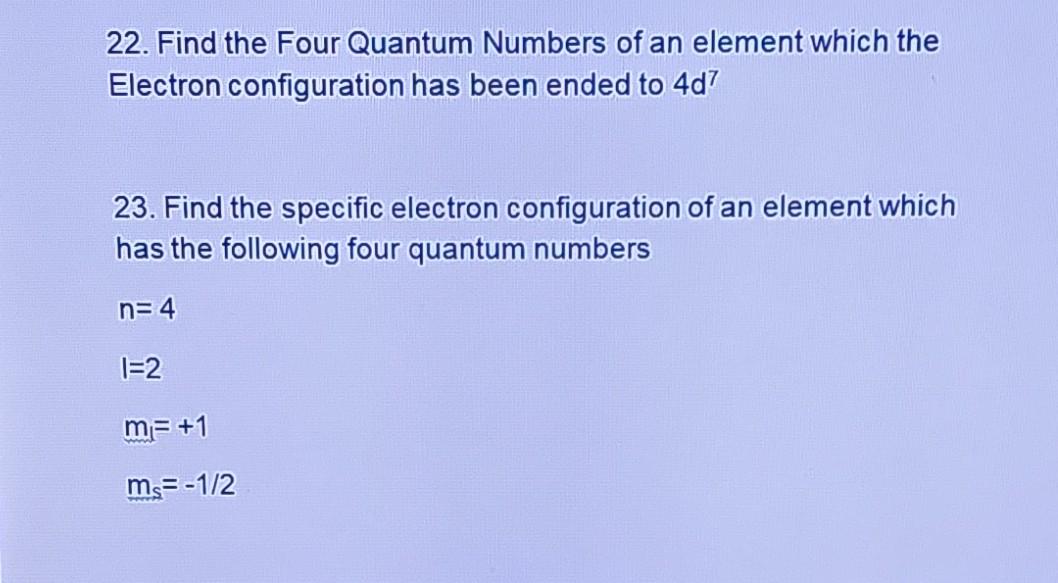 Solved 22. Find the Four Quantum Numbers of an element which | Chegg.com