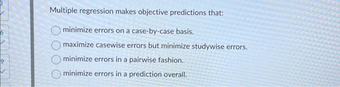 Solved Multiple regression makes objective predictions that: | Chegg.com