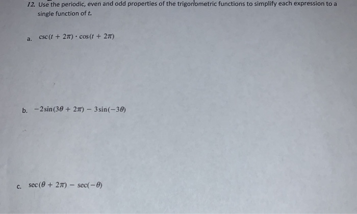 Solved 12. Use the periodic, even and odd properties of the | Chegg.com