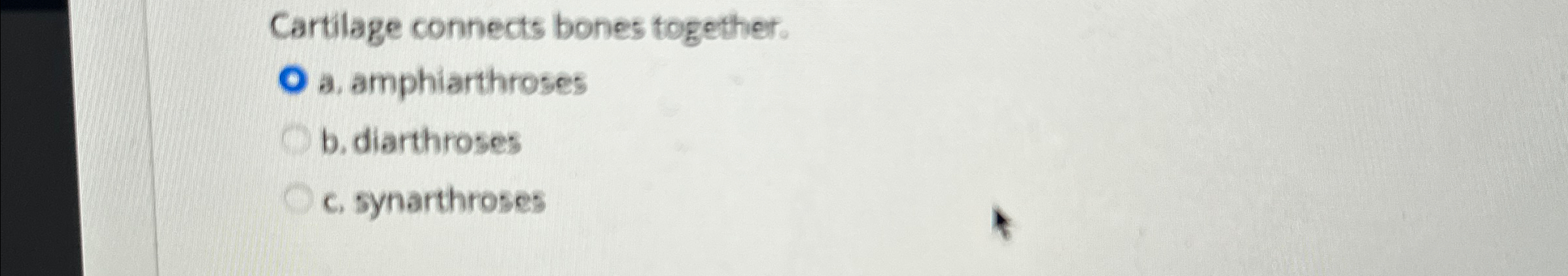 Solved Cartilage connects bones together.a. | Chegg.com