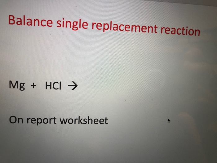 Solved Balance single replacement reaction Mg + HCl → On | Chegg.com