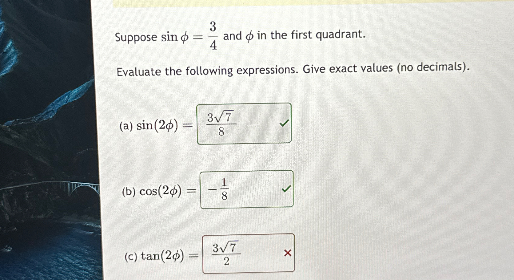 Solved Suppose sinφ=34 ﻿and φ ﻿in the first | Chegg.com