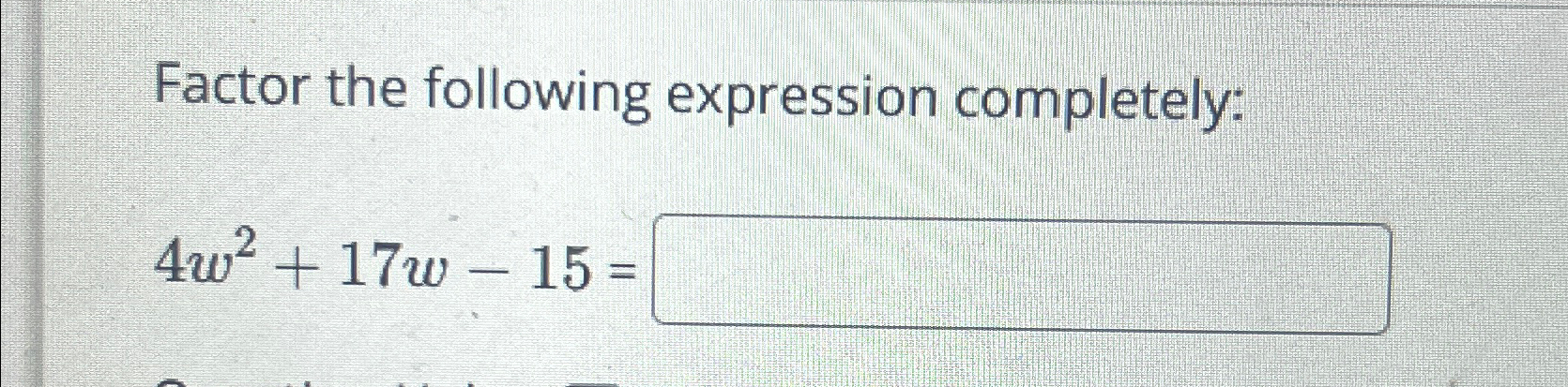 Solved Factor the following expression | Chegg.com