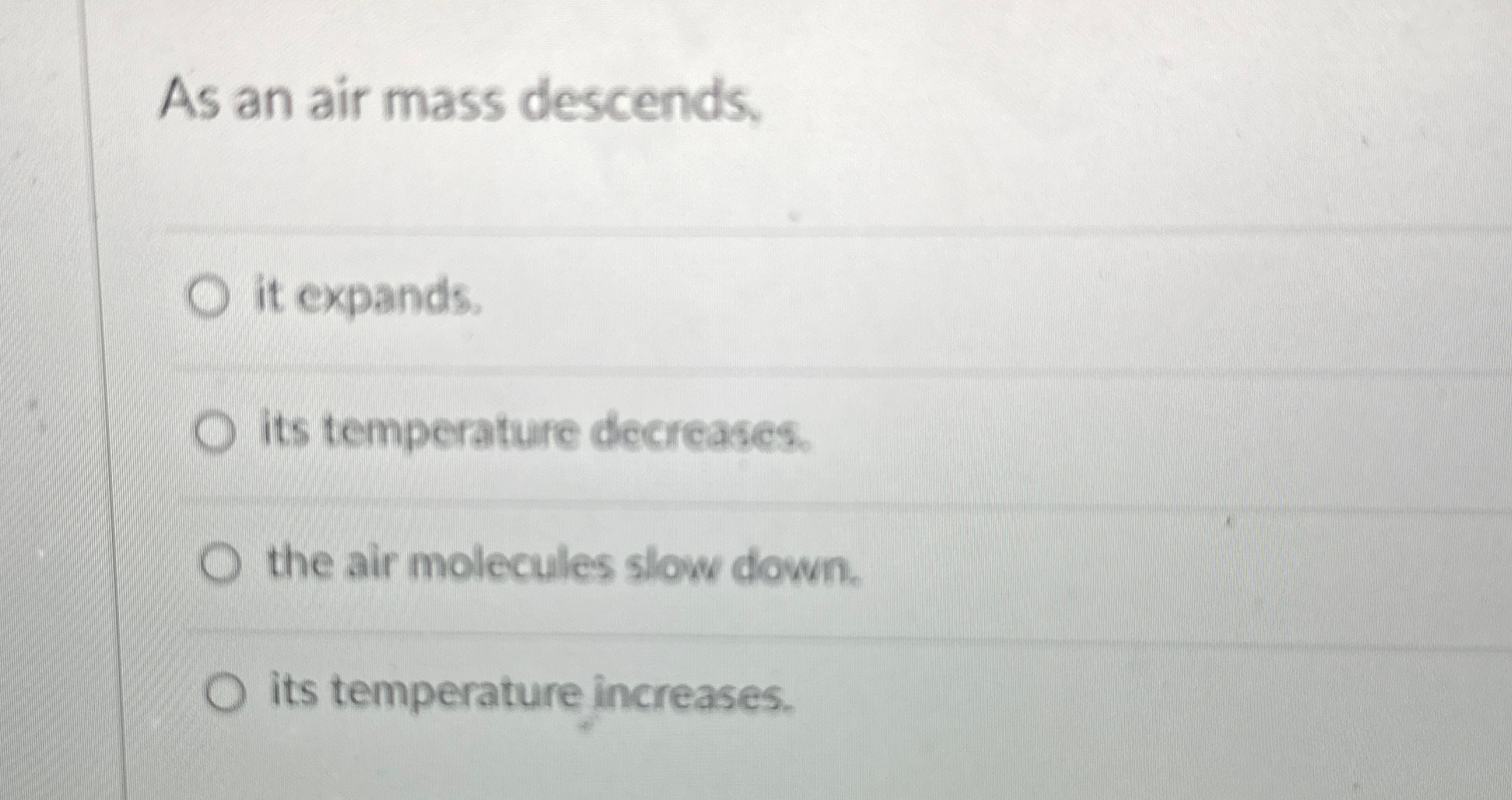 Solved As an air mass descends,it expands.its temperature | Chegg.com
