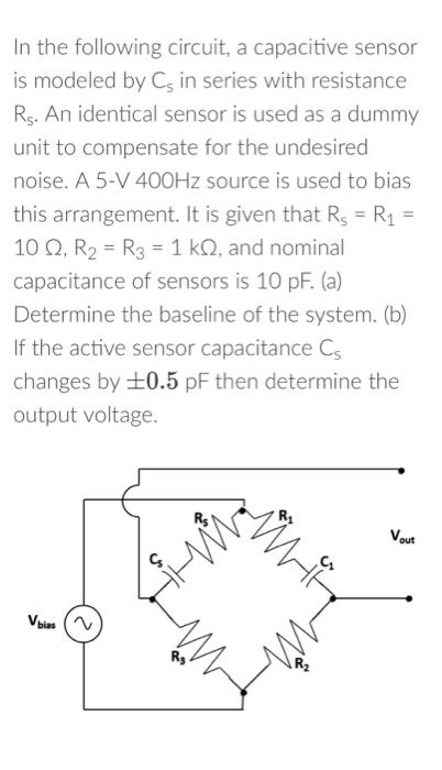 Solved In the following circuit, a capacitive sensor is | Chegg.com