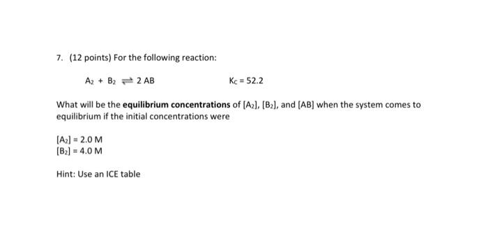 Solved 7. (12 points) For the following reaction: | Chegg.com