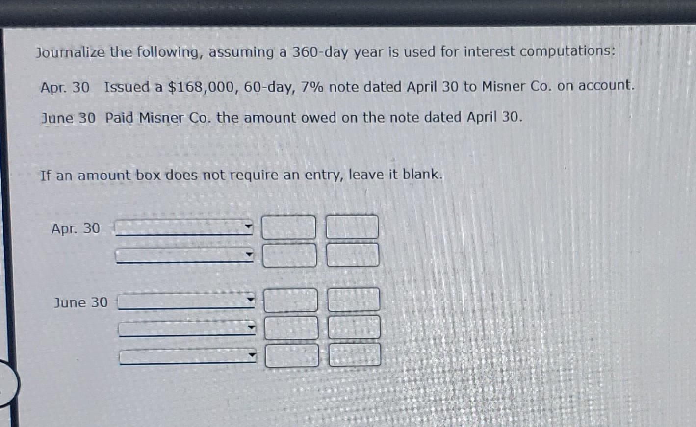 Solved Journalize the following, assuming a 360 -day year is | Chegg.com