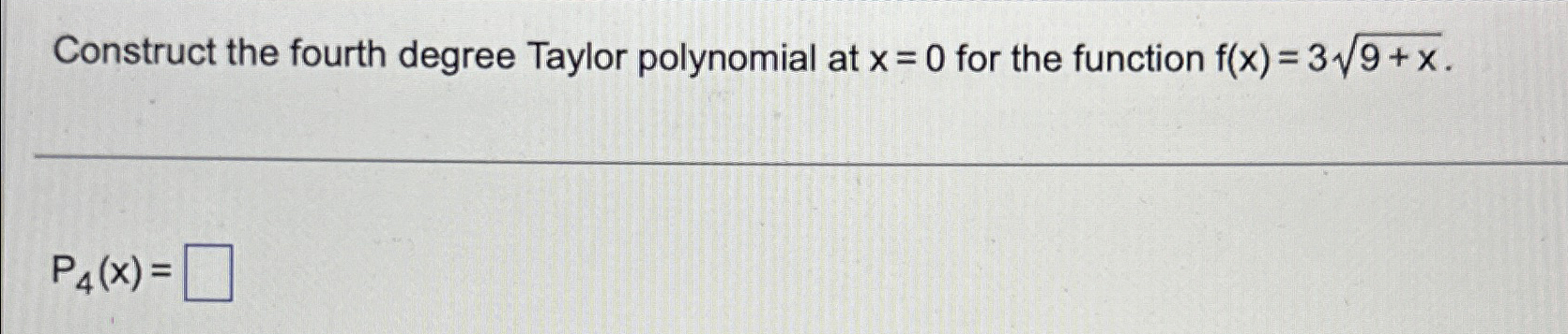 Solved Construct the fourth degree Taylor polynomial at x=0 | Chegg.com
