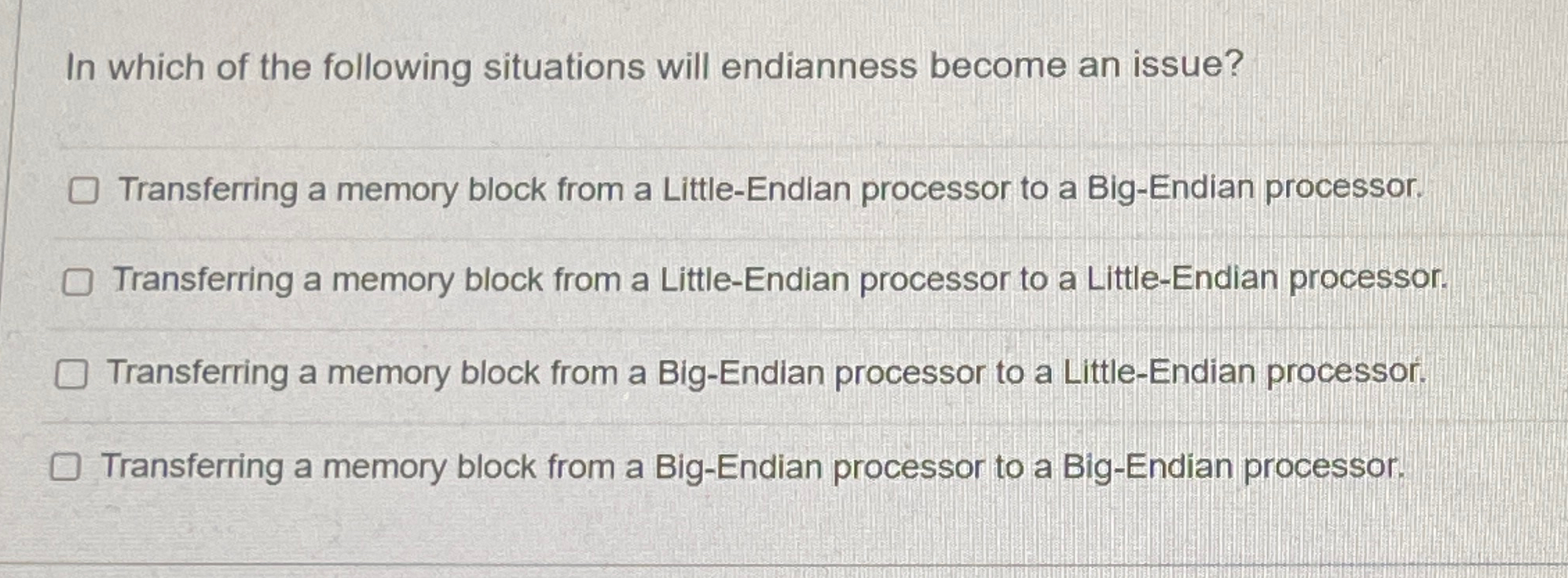 Solved In which of the following situations will endianness | Chegg.com
