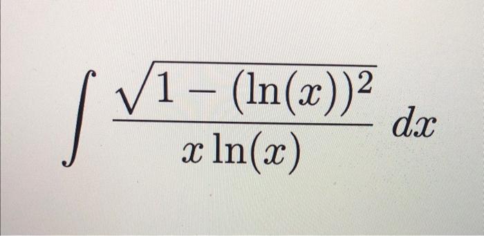 Solved ∫xln(x)1−(ln(x))2dx | Chegg.com
